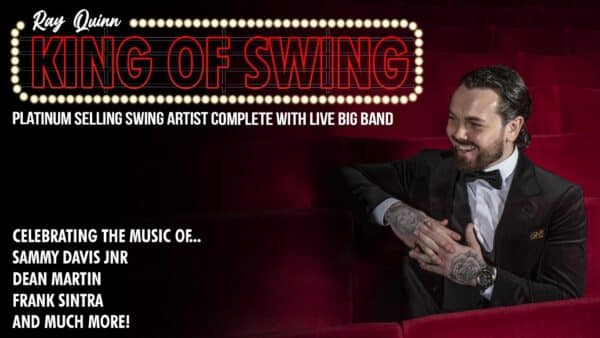 Ray Quinn – King of Swing | 11 Feb 2026 at 7:30 pm | Blackburn Empire ...